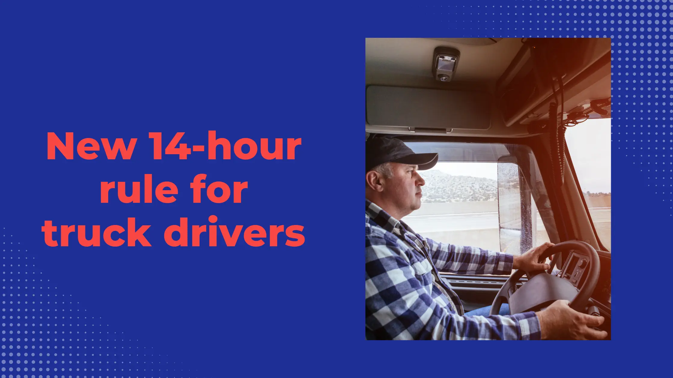 New 14-hour Rule for Truck Drivers